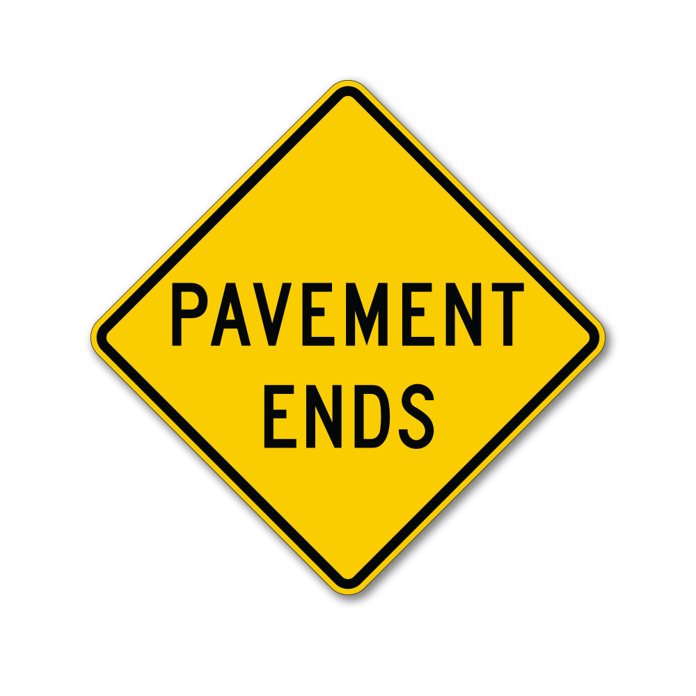 Pavement Ends Sign | Custom Traffic Signs