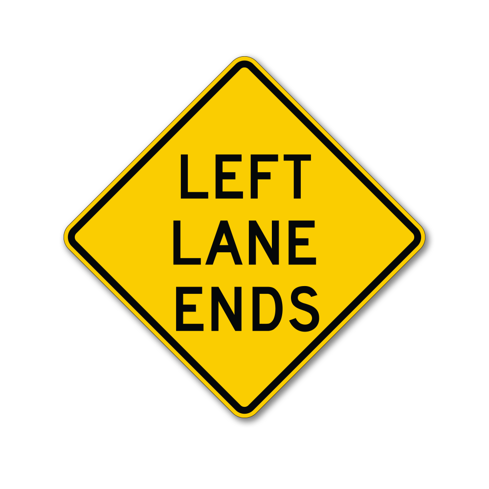 Left Lane Ends Sign | Custom Traffic Signs