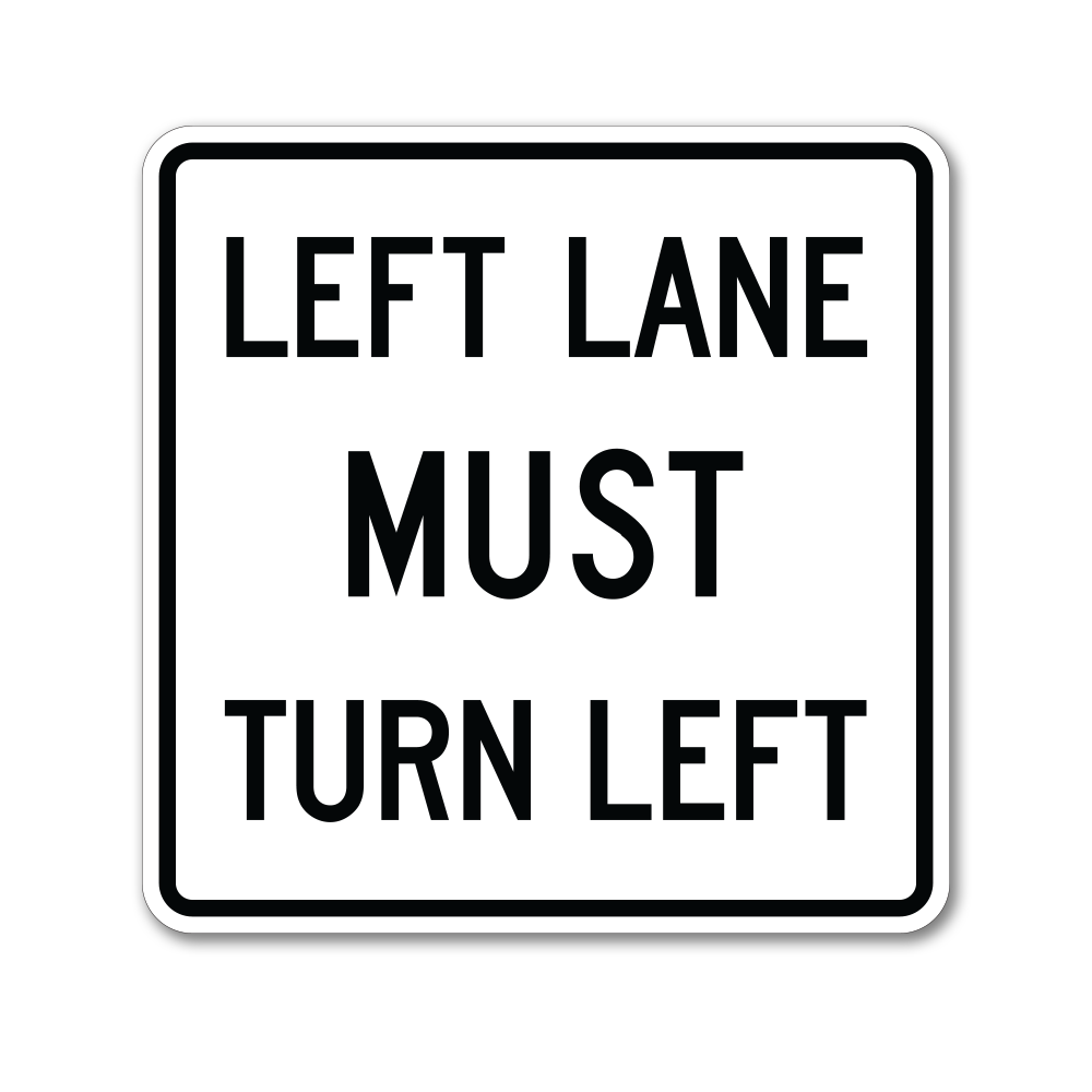 Left Lane Must Turn Left Sign
